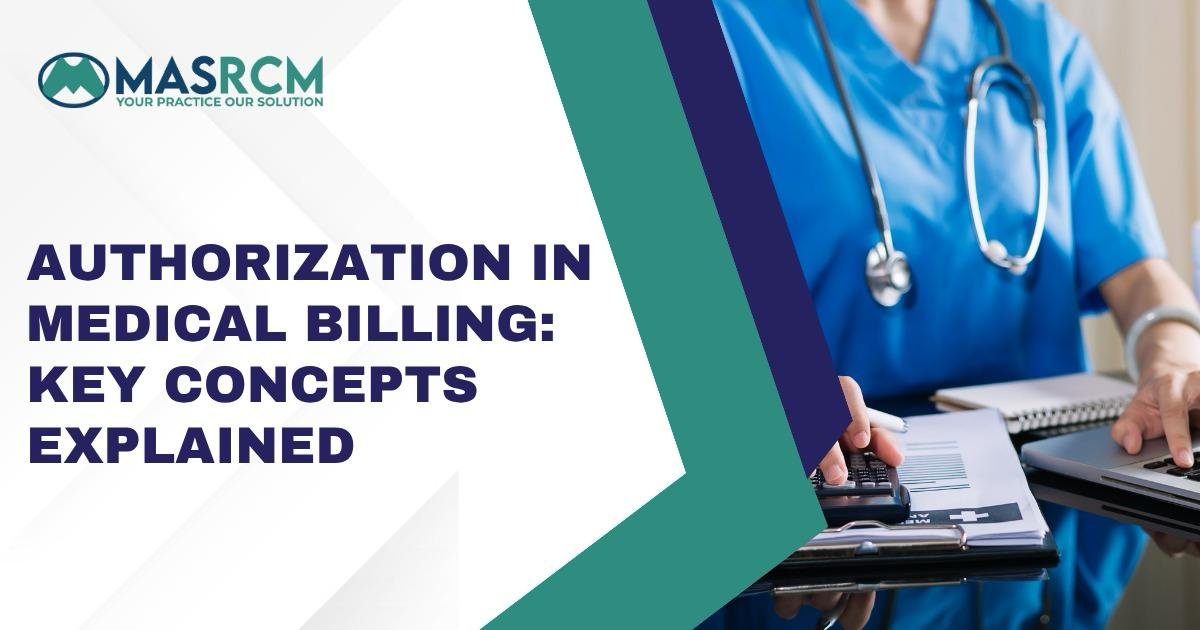 Authorization in Medical Billing: Key Concepts Explained